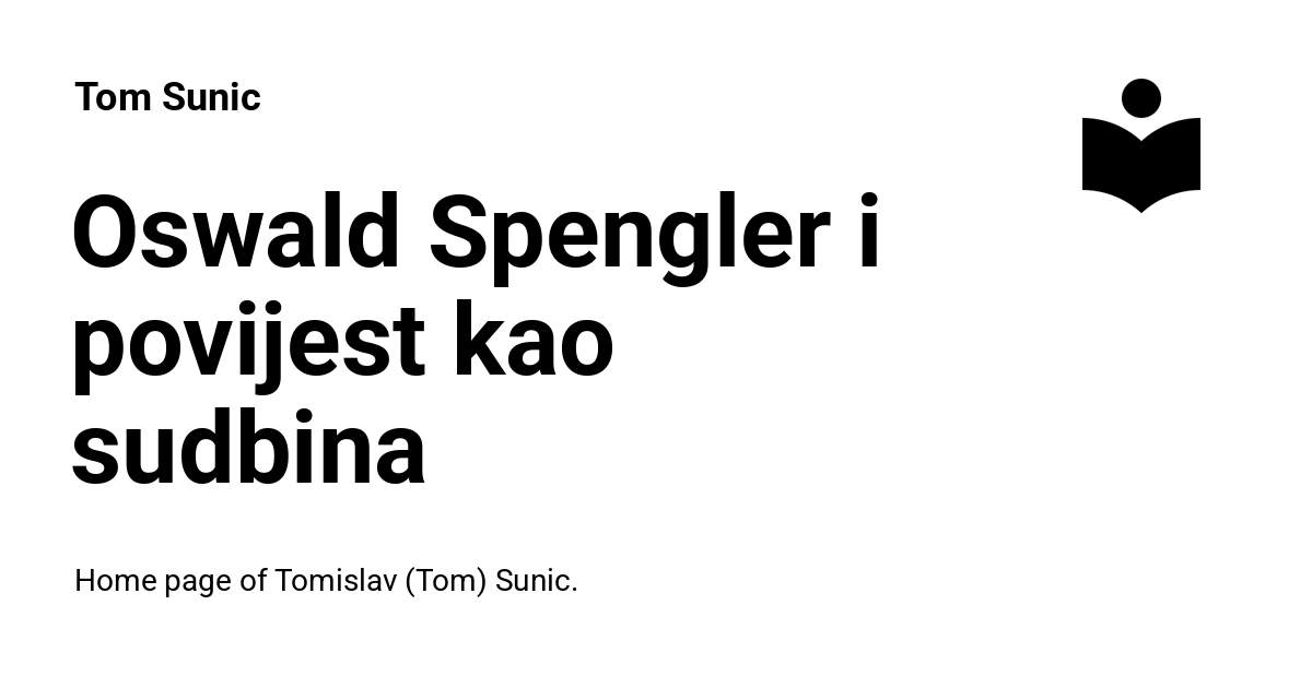 Oswald Spengler i povijest kao sudbina - Tom Sunic