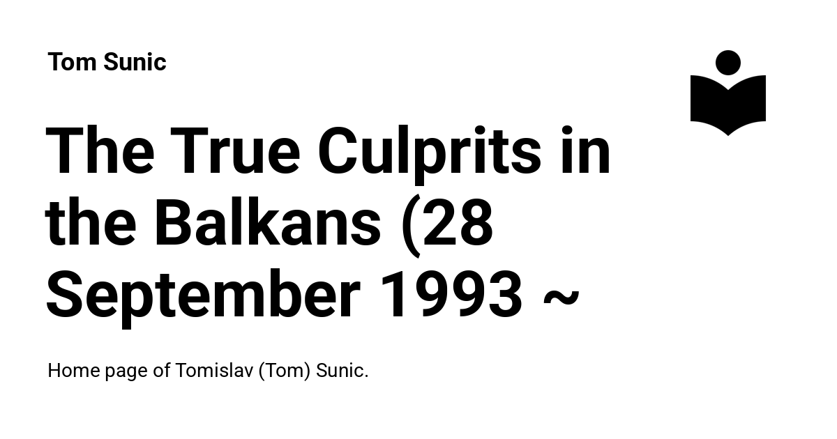 The True Culprits in the Balkans (28 September 1993 ~ Evening Standard ...
